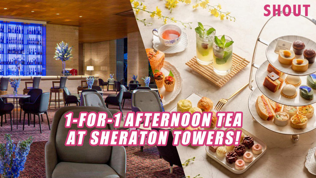 1-FOR-1 AFTERNOON TEA AT SHERATON TOWERS FOR $40++ - Shout