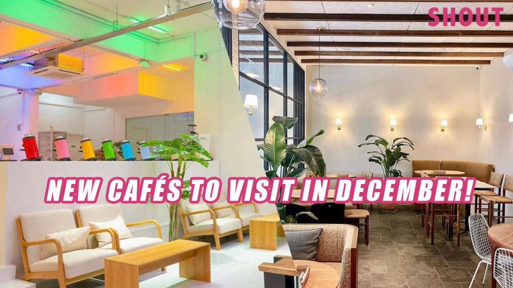 YOUR GUIDE TO NEW CAFÉS TO VISIT IN DECEMBER - Shout