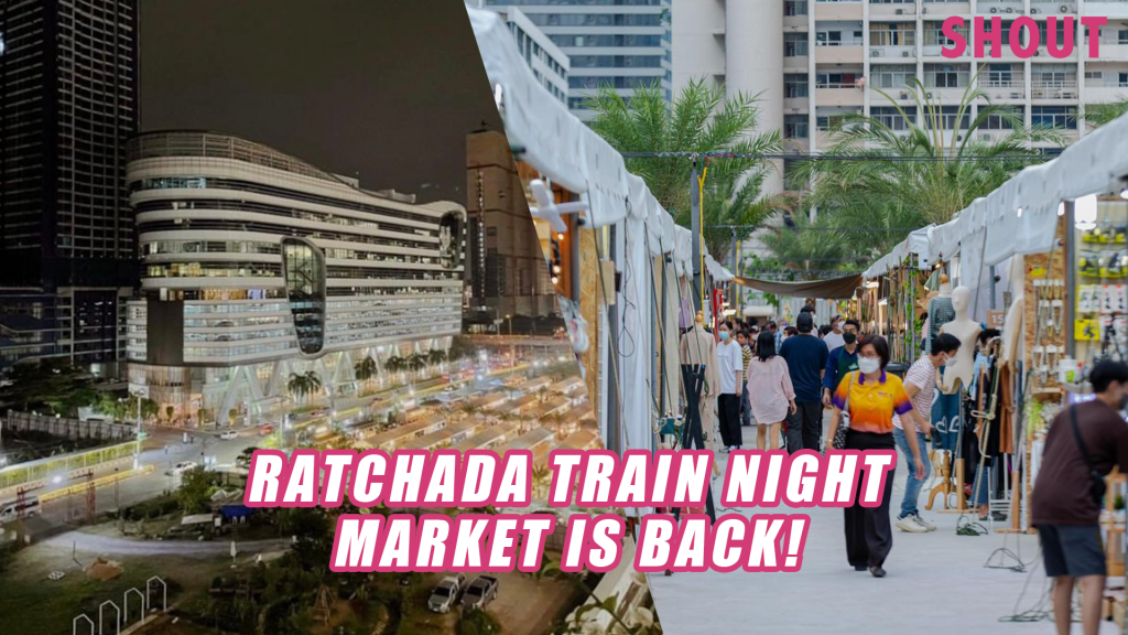 RATCHADA TRAIN NIGHT MARKET IN BANGKOK MAKES A COMEBACK - Shout