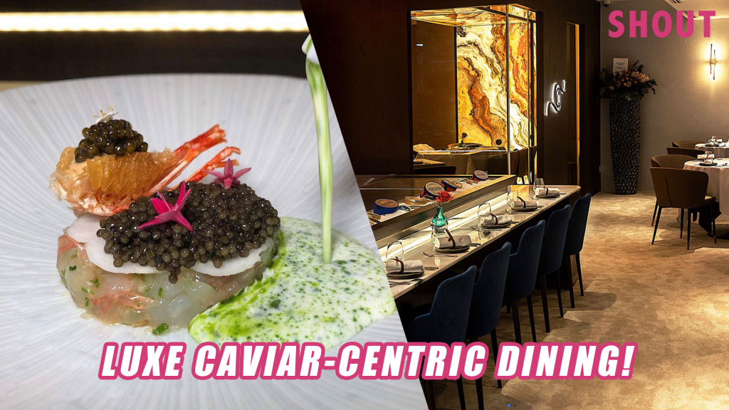 SINGAPORE’S FIRST ALL-CAVIAR FINE DINING AT PALAIS RENAISSANCE - Shout