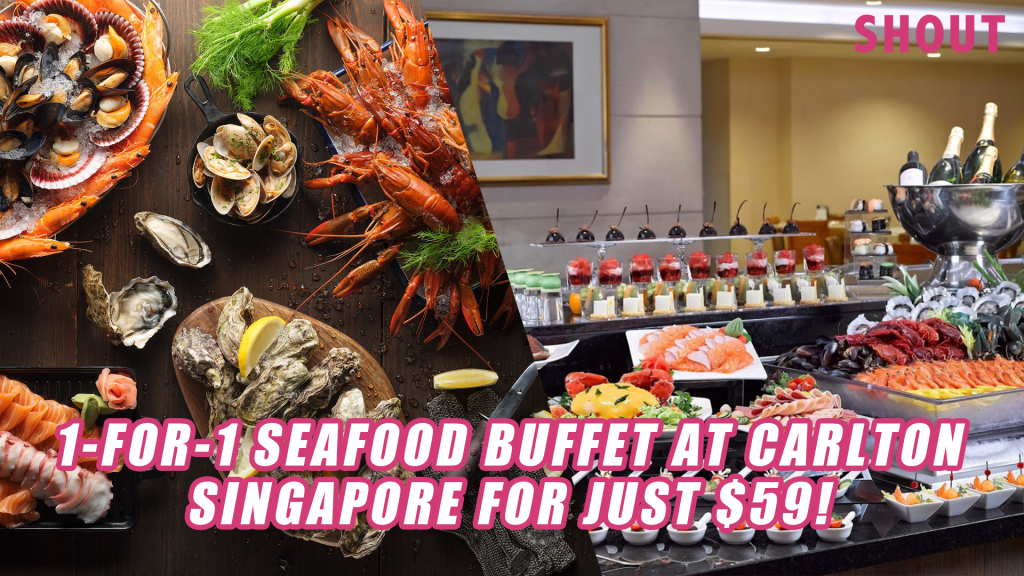 LUXURIOUS 1-FOR-1 SEAFOOD BUFFET AT CARLTON HOTEL AT $59/PAX TILL 31ST ...
