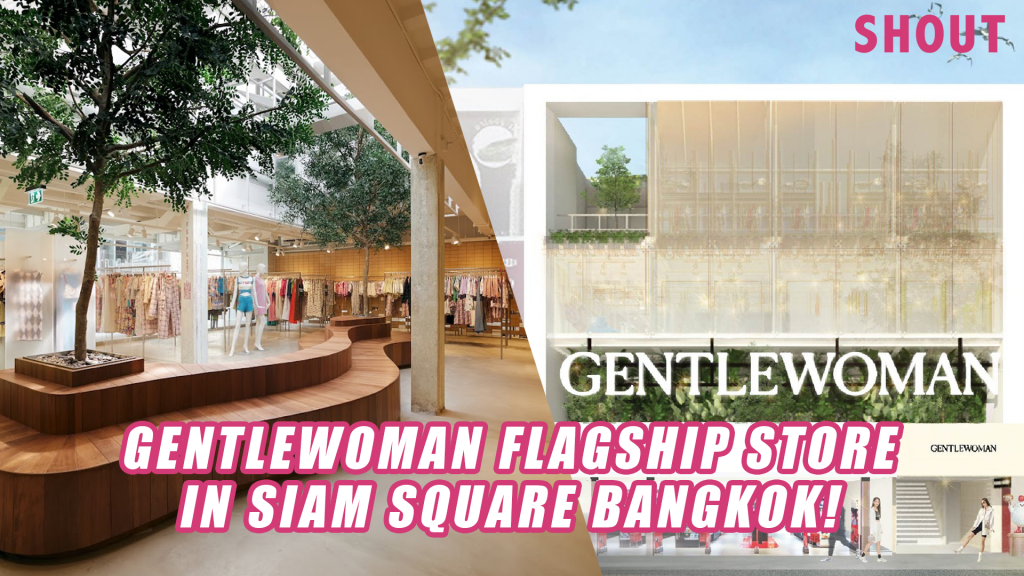 GENTLEWOMAN OPENS FLAGSHIP STORE IN SIAM SQUARE BANGKOK WITH NEW ...