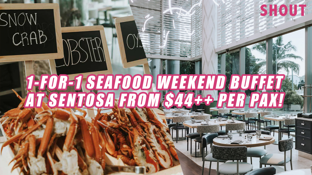 1-FOR-1 SCENIC SEAFOOD BUFFET DINNER AT W SINGAPORE SENTOSA COVE FROM ...