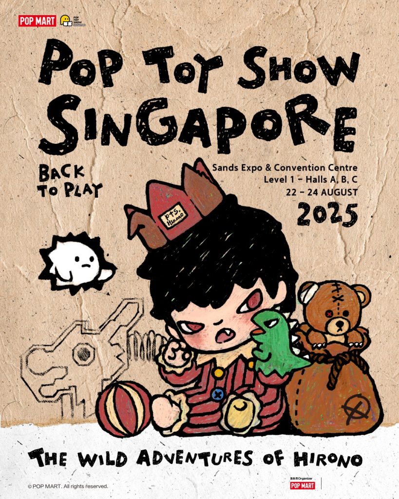 POP MART’S POPULAR POP TOY SHOW SINGAPORE IS BACK THIS AUGUST 2025 WITH ...
